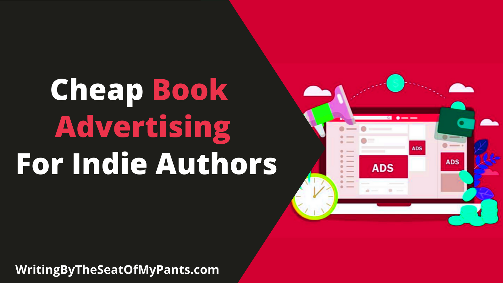 Cheap Book Advertising for Indie Authors – Writing By The Seat Of My Pants