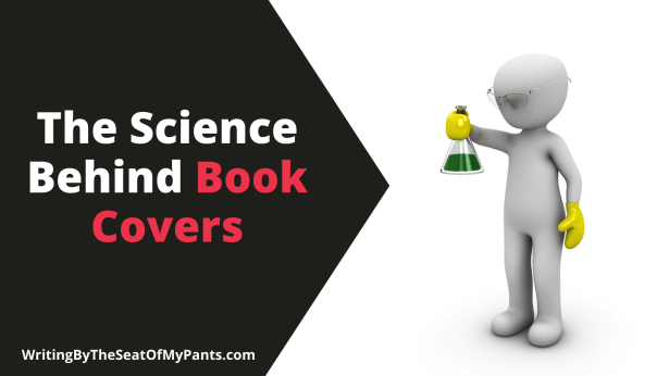 The Science Behind Book Covers – Writing By The Seat Of My Pants