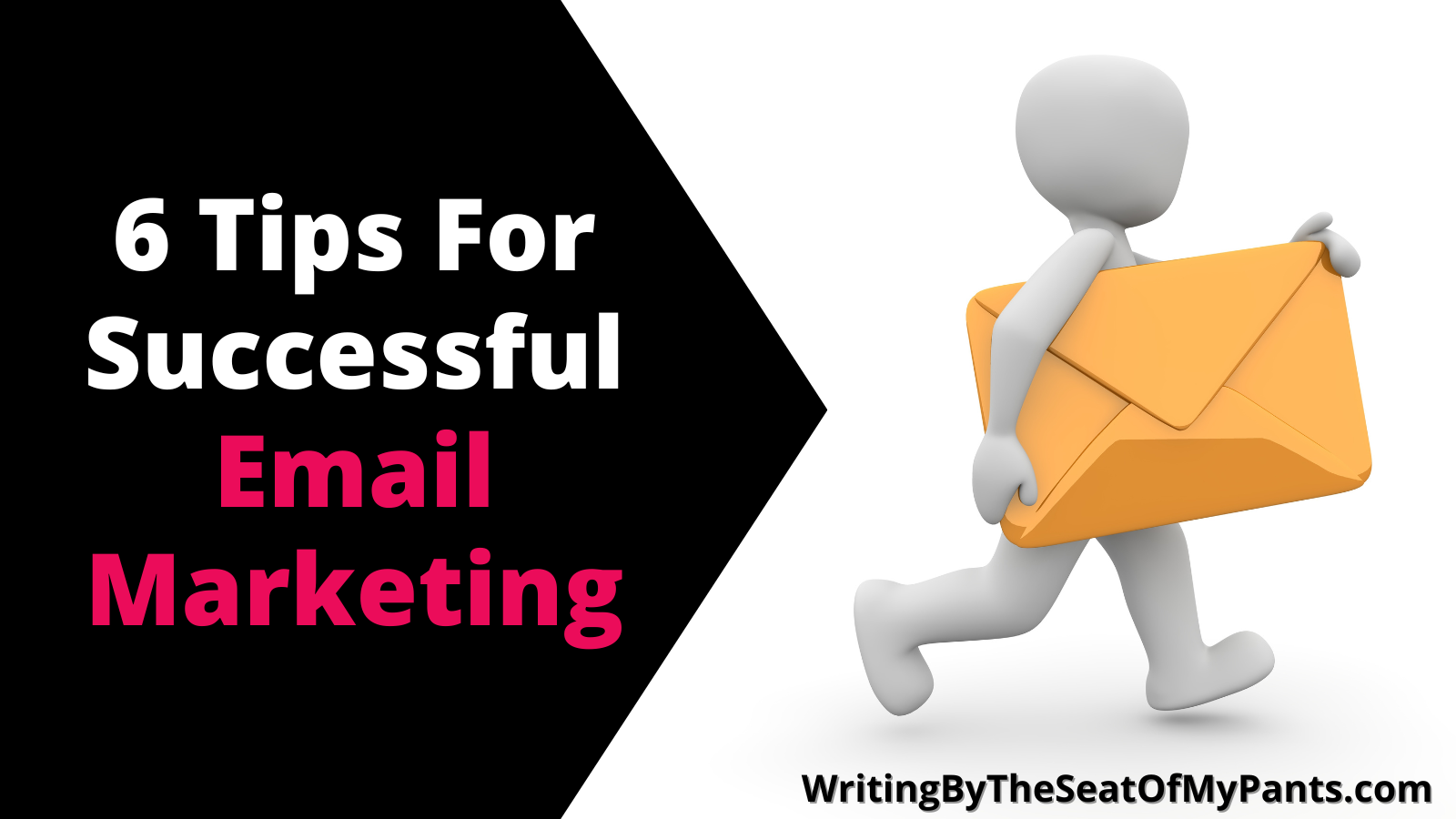 6 Tips For Successful Email Marketing – Writing By The Seat Of My Pants